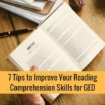 7 Tips to Improve Your Reading Comprehension Skills for GED