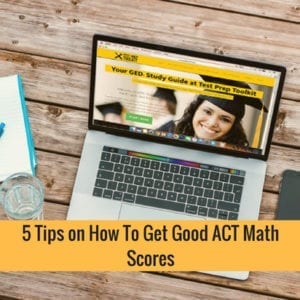 5 Tips on How To Get Good ACT Math Scores - ACT Scores Guide