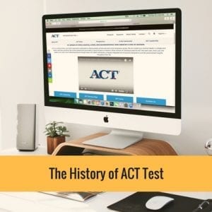 The History Of ACT Test | American College Testing | TestPrepToolkit.com