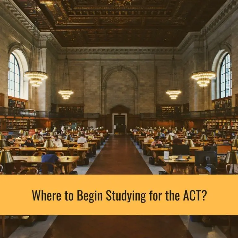 When & Where To Start Studying For The ACT test: Here’s A Foolroof Plan