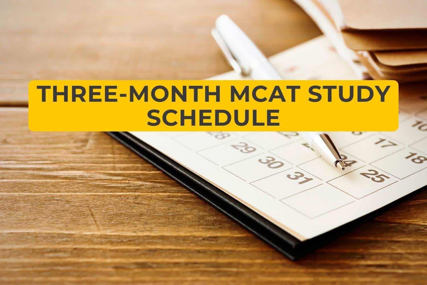 MCAT Study Schedule 3 Months | Test Prep Toolkit