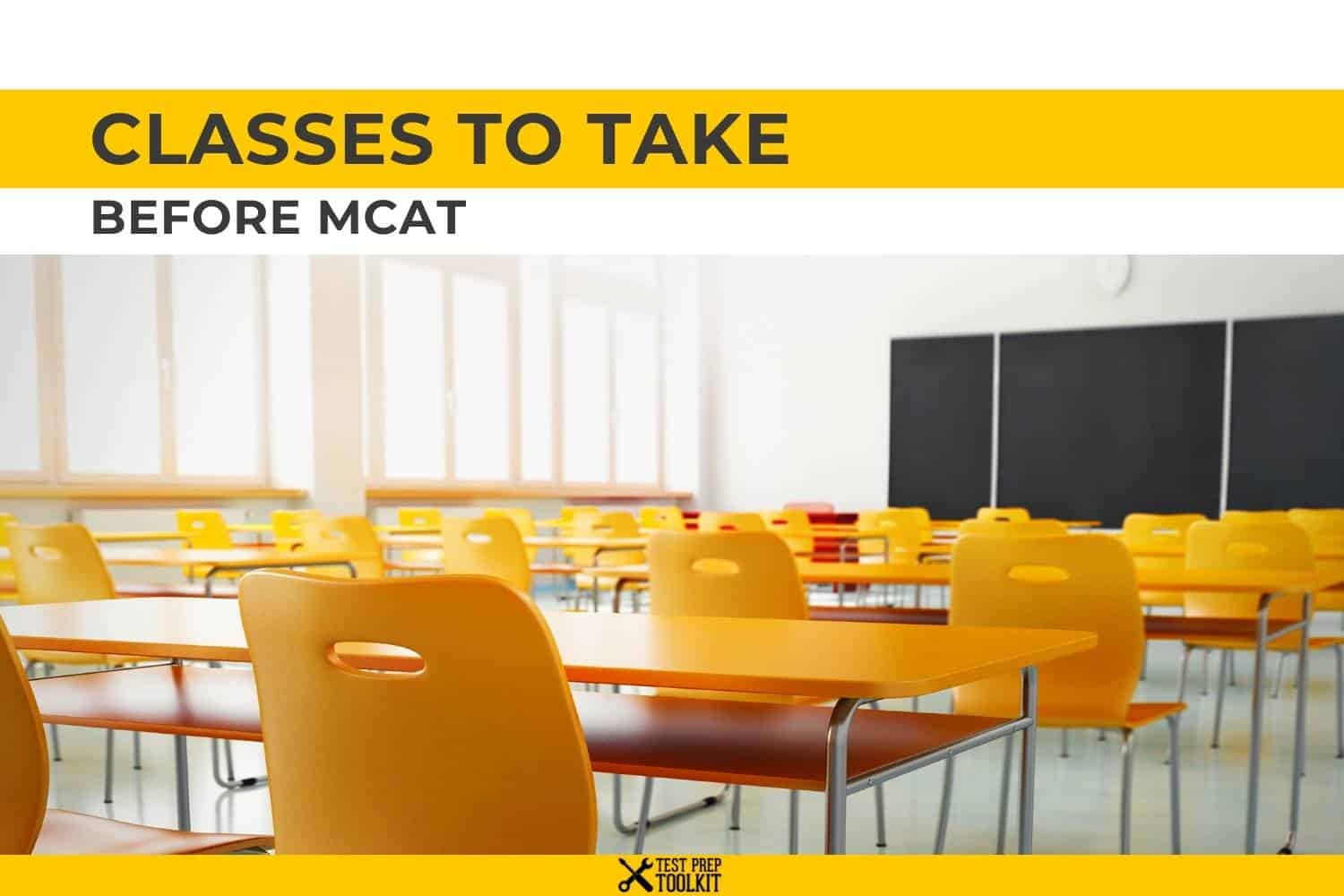 Classes to Take Before MCAT | Test Prep Toolkit